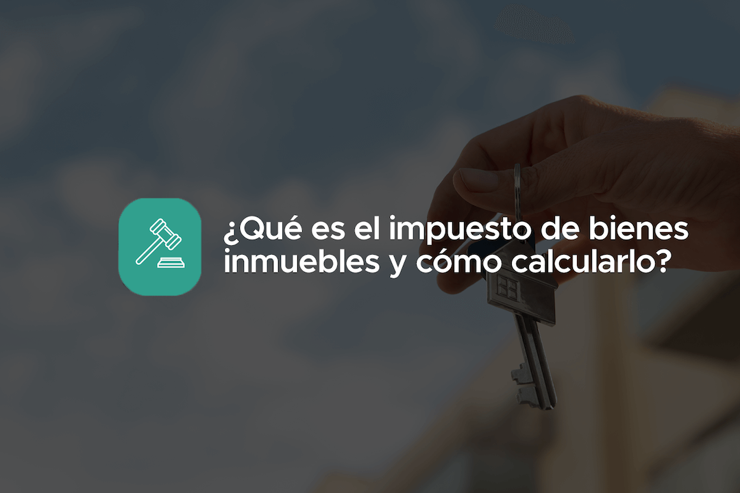 Impuesto Sobre Adquisición de Inmuebles: ¿qué es y cómo calcularlo?